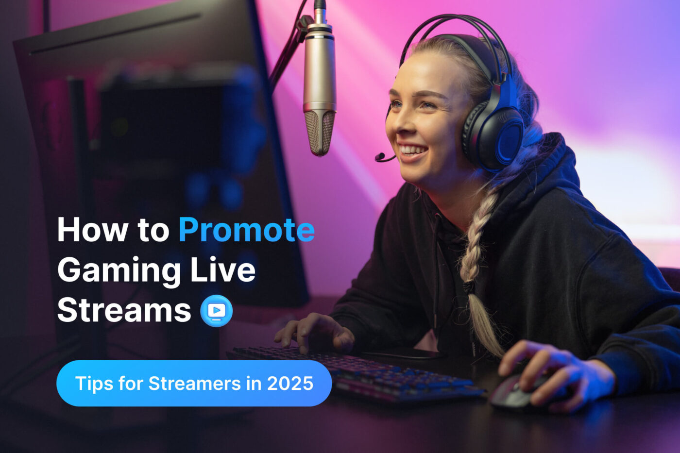 How to promote gaming live streams: Tips for Streamers in 2025 ...