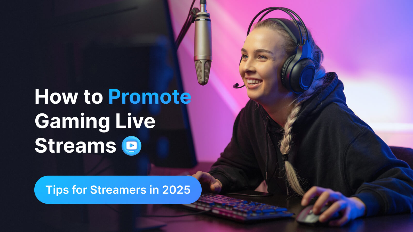 How to promote gaming live streams: Tips for Streamers in 2025 ...
